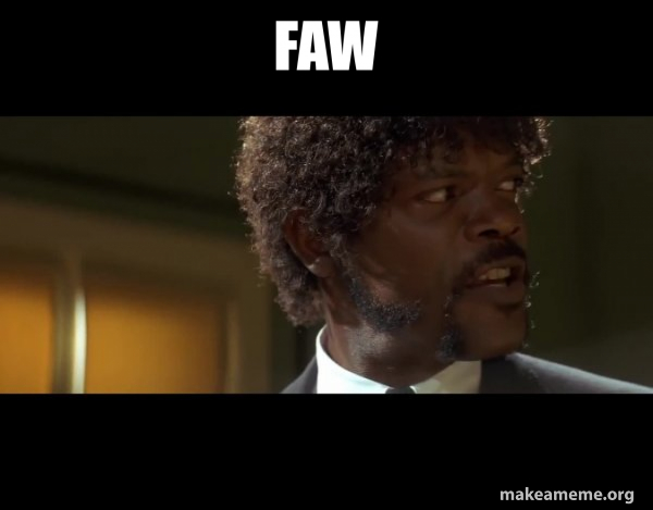 faw - Samuel L Jackson from Pulp Fiction Meme Generator