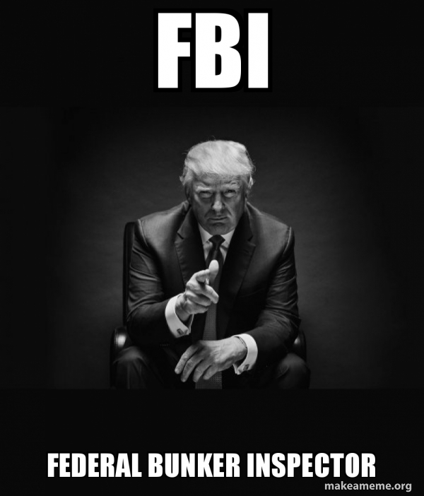 FBI Federal Bunker Inspector - Trump Sitting In Chair - I Am In Their ...