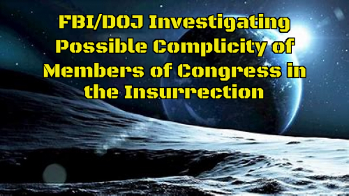 FBI/DOJ Investigating Possible Complicity of Members of Congress in the ...