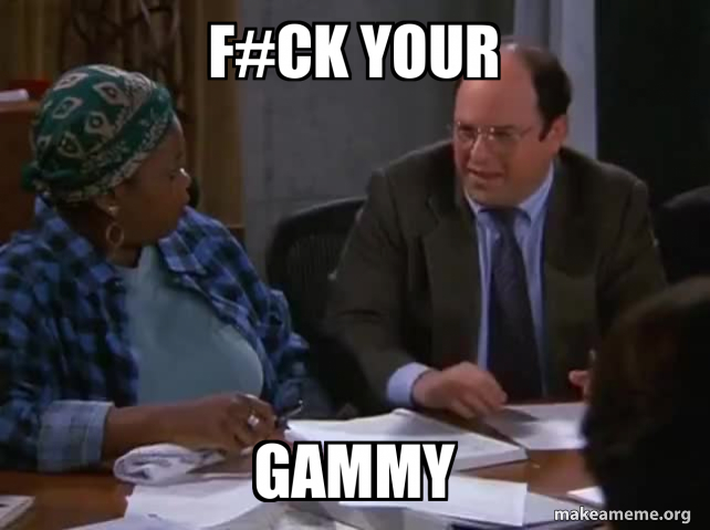 F#ck your gammy Meme Generator
