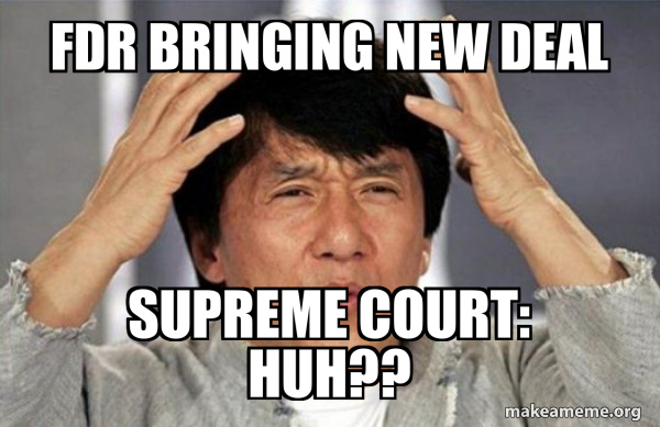 FDR bringing new deal Supreme Court: HUH?? - Jackie Chan Why? Meme ...