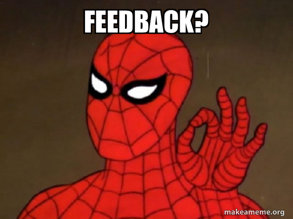 Feedback? - Spiderman - Care factor Zero Meme Generator