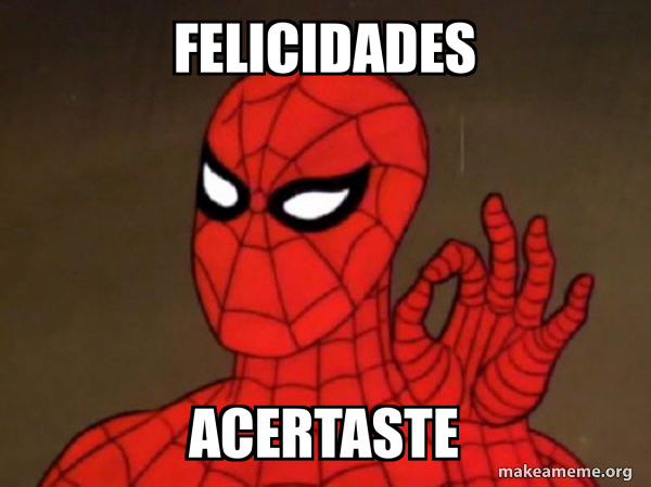 Felicidades acertaste - Spiderman - Care factor Zero Meme Generator