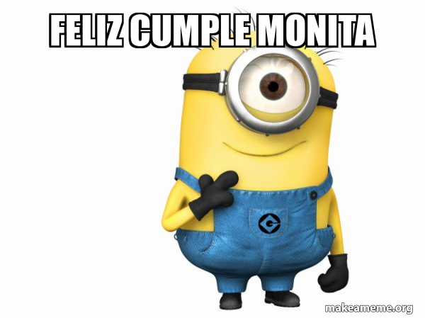 Feliz cumple Monita - Thoughtful Minion Meme Generator
