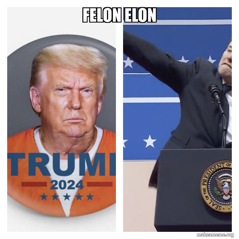 Felon elon Meme Generator