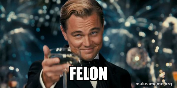 felon - Great Gatsby Reaction - Leonardo DiCaprio Toast Meme Generator