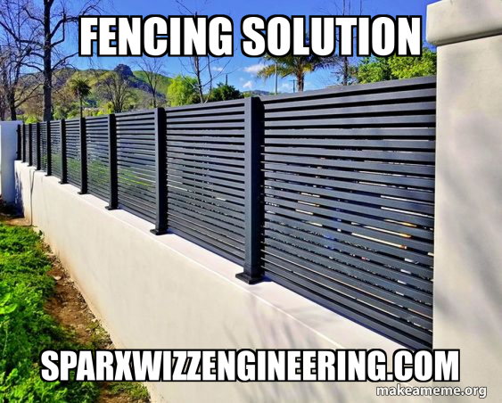 Fencing solution sparxwizzengineering.com Meme Generator