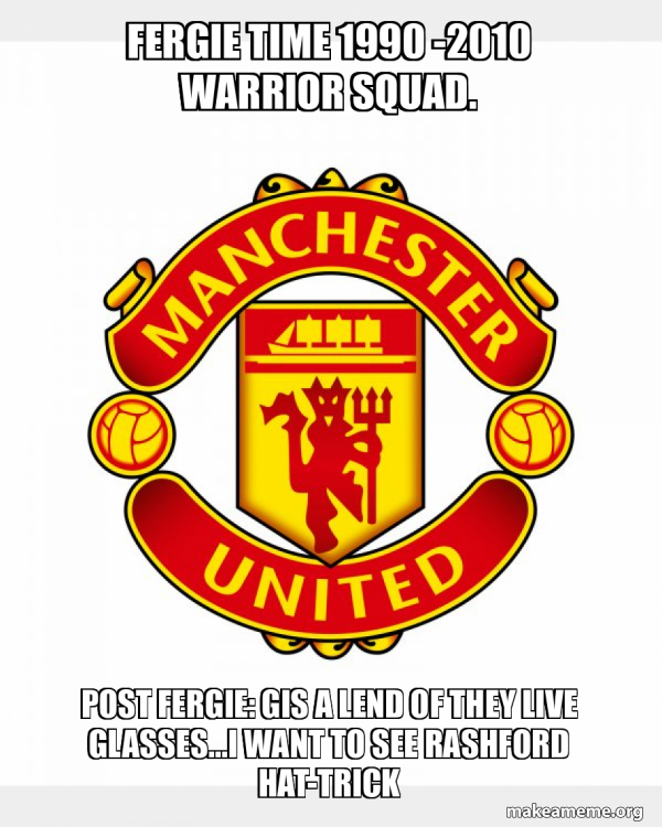 Fergie Time 1990 -2010 Warrior squad. Post Fergie: Gis a lend of They ...