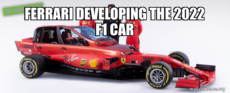 Ferrari Developing the 2022 f1 car Meme Generator