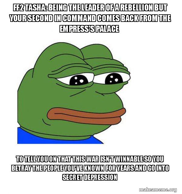 FF2 Tasha: Being the leader of a rebellion but your second in command ...