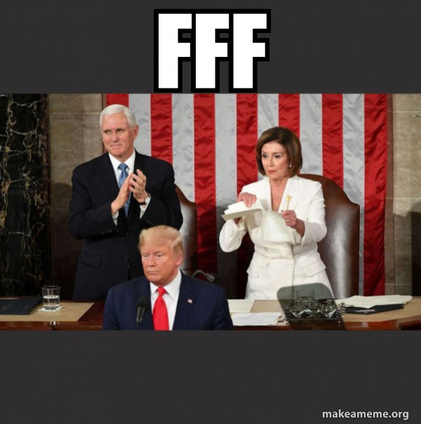 fff - Nancy Pelosi ripping Trump's speech up Meme Generator