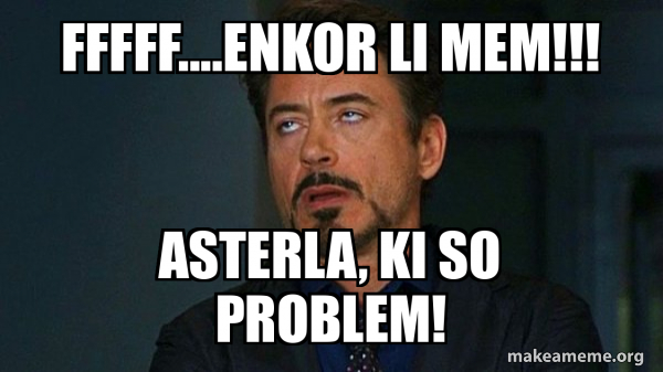 Fffff....Enkor li mem!!! Asterla, ki so problem! - Tony Stark Eye Roll ...