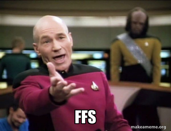 FFS - Annoyed Picard Meme Generator