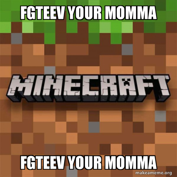 Fgteev Memes THERE IS NO GAME So Dont Watch Me Play Dis Game Cause Im