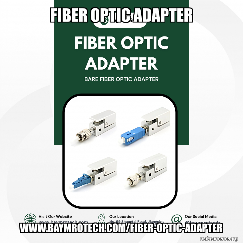 Fiber Optic Adapter www.baymrotech.com/fiber-optic-adapter - Enhance ...