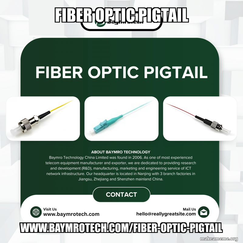 Fiber Optic Pigtail www.baymrotech.com/fiber-optic-pigtail - BaymroTech ...