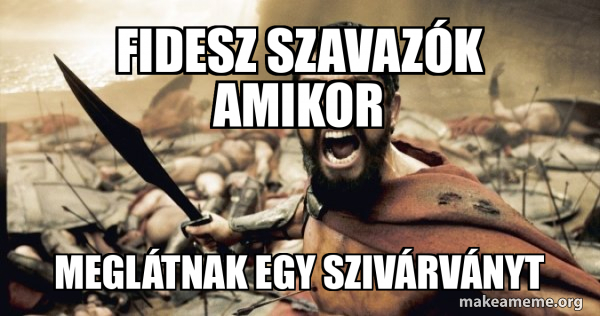 Fidesz szavazók amikor meglátnak egy szivárványt - The 300 Meme Generator