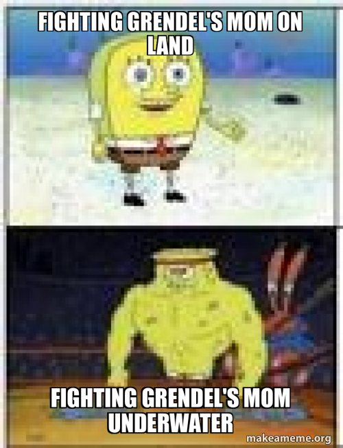 Fighting Grendel's mom on land Fighting Grendel's mom underwater Meme ...