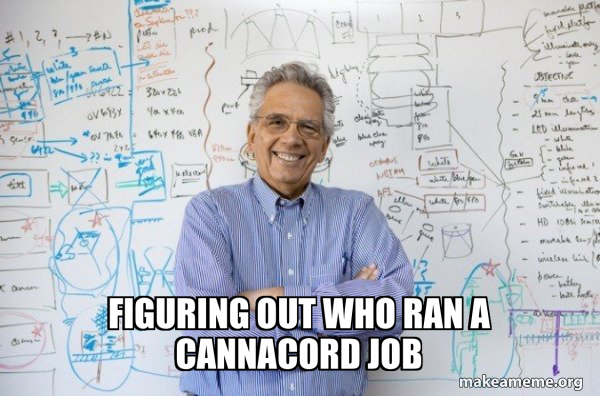 figuring out who ran a cannacord job - Good Guy Professor Meme Generator