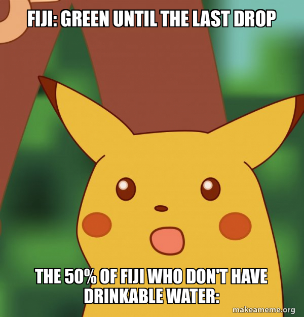 Fiji: green until the last drop the 50% of Fiji who don't have ...