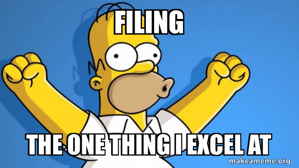 FILING THE ONE THING I EXCEL AT - Happy Homer Meme Generator