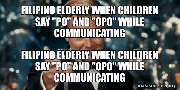 Filipino elderly when children say "Po" and "Opo" while communicating ...