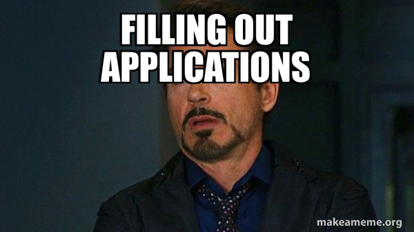 Filling out applications - Tony Stark Eye Roll Meme Generator