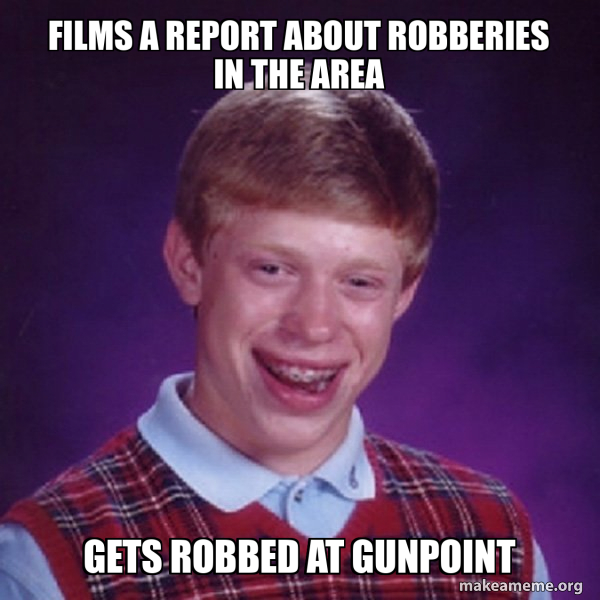 films a report about robberies in the area gets robbed at gunpoint ...