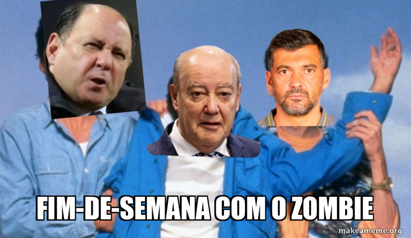 FIM-DE-SEMANA COM O ZOMBIE Meme Generator