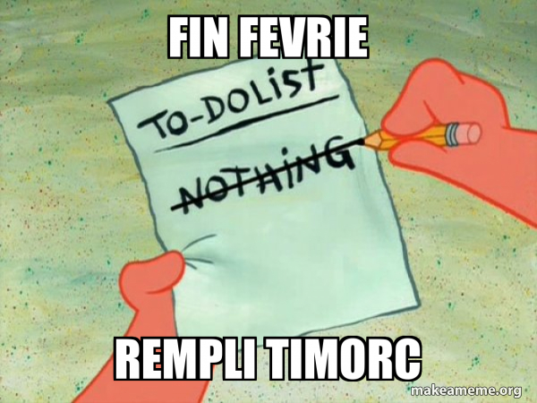 FIN FEVRIE REMPLI TIMORC - TO-DO List Meme Generator
