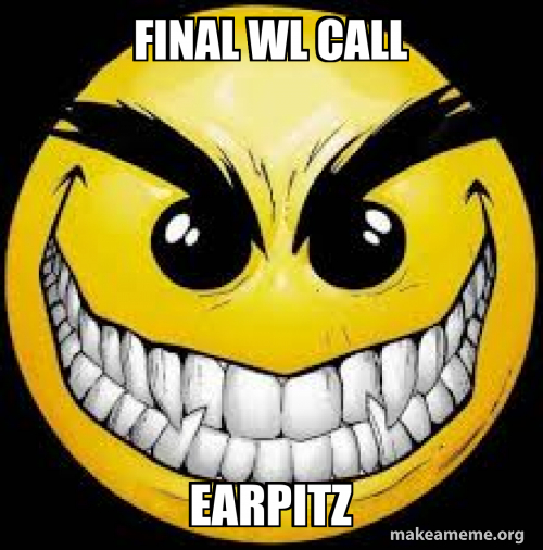 Final wl call Earpitz Meme Generator