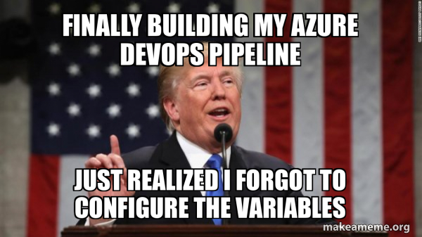 Finally building my Azure DevOps pipeline Just realized I forgot to ...
