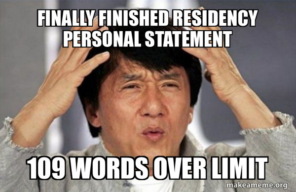 Finally finished residency personal statement 109 words over limit ...
