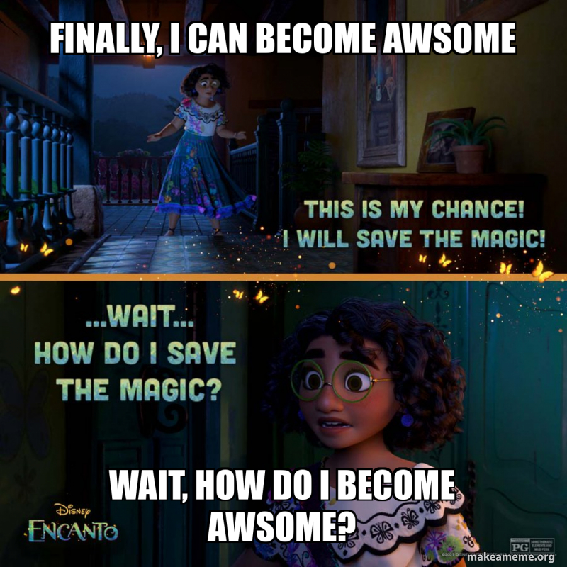Finally, I can become awsome Wait, how do I become awsome? Meme Generator