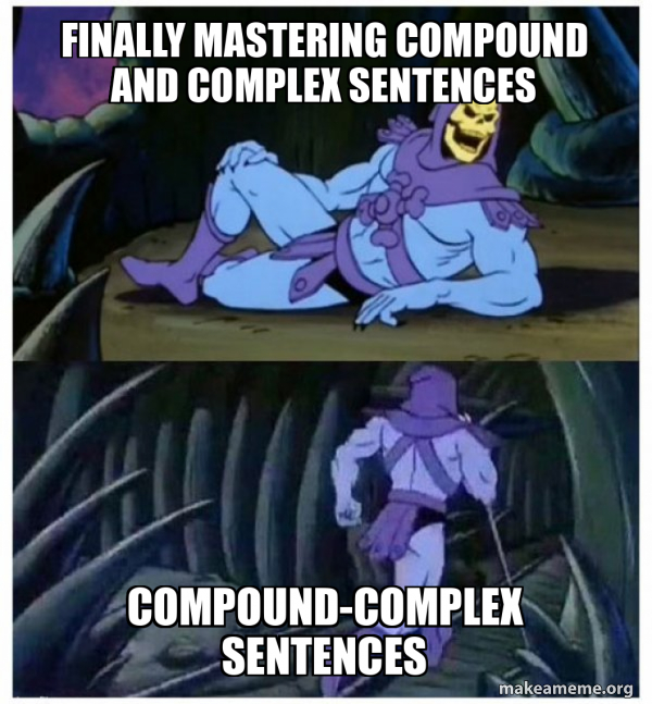 Finally mastering compound and complex sentences Compound-complex ...