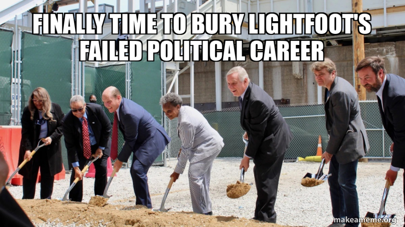 finally time to bury lightfoot's failed political career Meme Generator