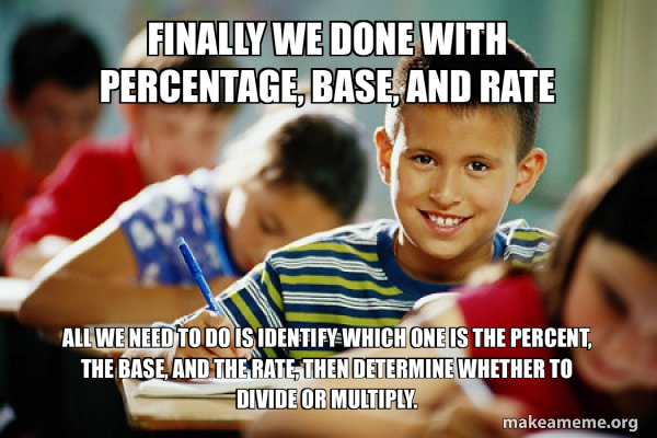 Finally we done with Percentage, base, and rate All we need to do is ...
