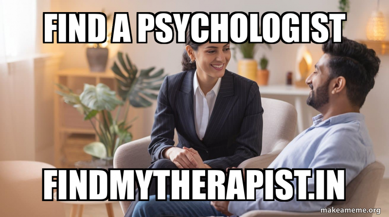 Find a psychologist findmytherapist.in Meme Generator
