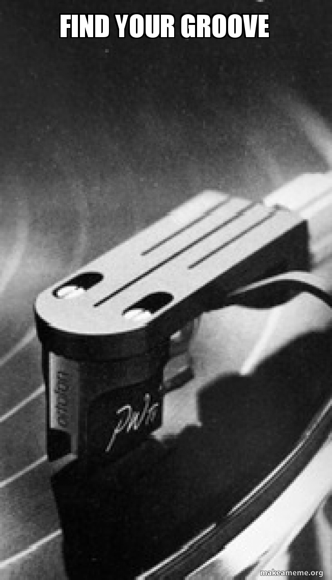 Find your groove Meme Generator