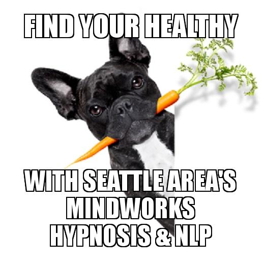 Find your healthy with Seattle area's Mindworks Hypnosis & NLP Meme ...