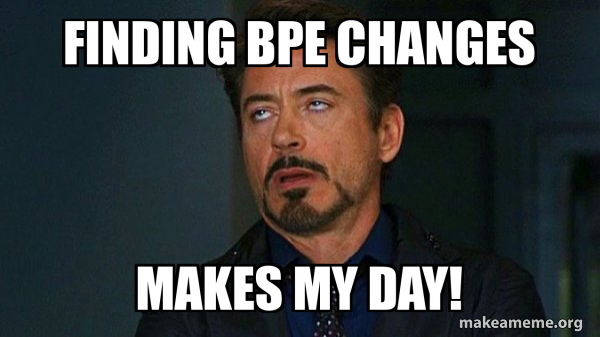 Finding BPE changes Makes my day! - Tony Stark Eye Roll Meme Generator
