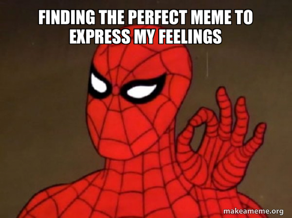 Finding the perfect meme to express my feelings - Spiderman - Care ...