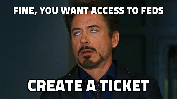 Fine, you want access to feds create a ticket - Tony Stark Eye Roll ...