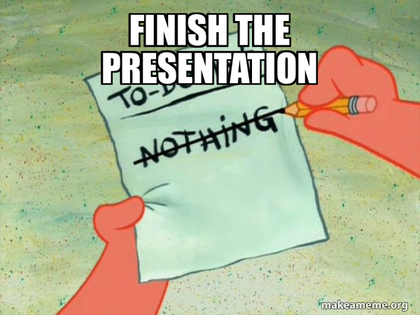finish the presentation - TO-DO List Meme Generator