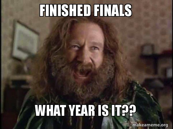 Finished Finals Memes
