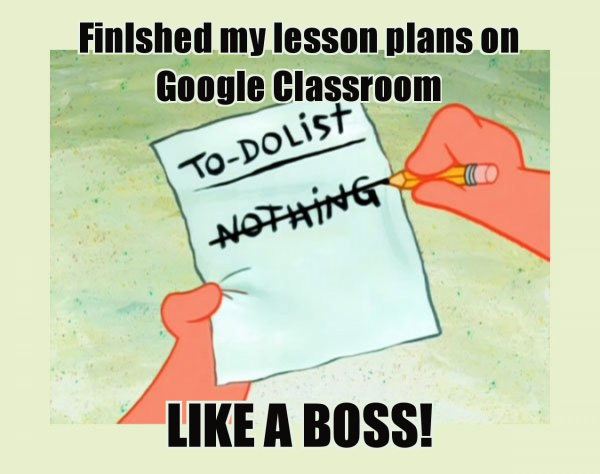 FinIshed my lesson plans on Google Classroom LIKE A BOSS! - To Do List ...