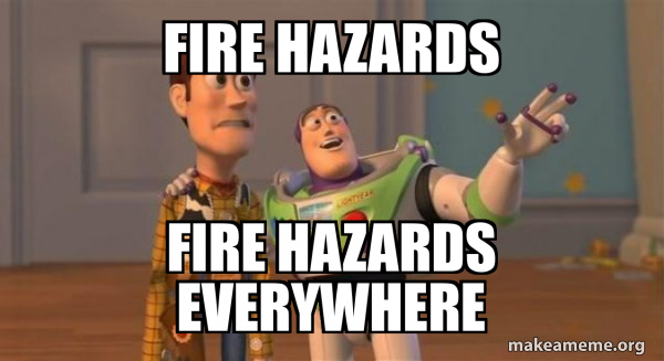 fire hazards fire hazards everywhere - Buzz and Woody (Toy Story) Meme ...