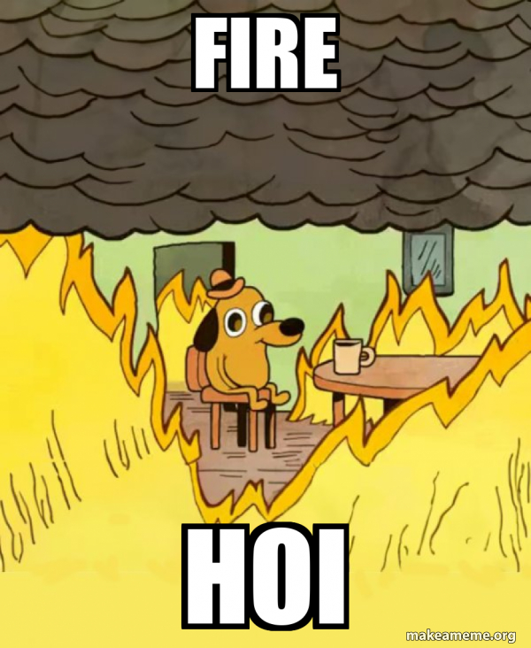 fire hoi - This Is Fine Meme Generator
