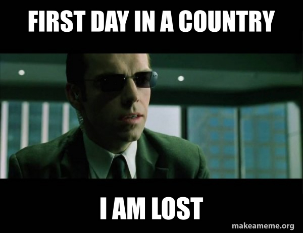 first day in a country i am lost - Agent Smith from the Matrix Meme ...