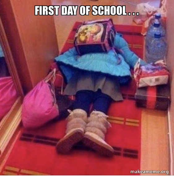 first day of school . . . Meme Generator